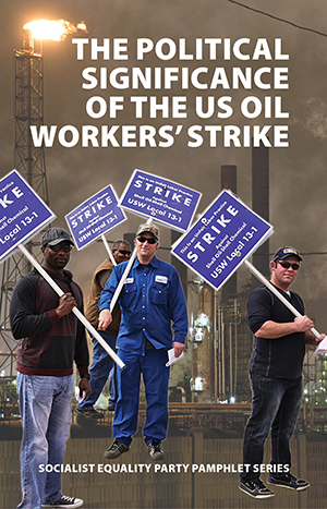 The Political Significance of the US Oil Workers’ Strike – Mehring ...